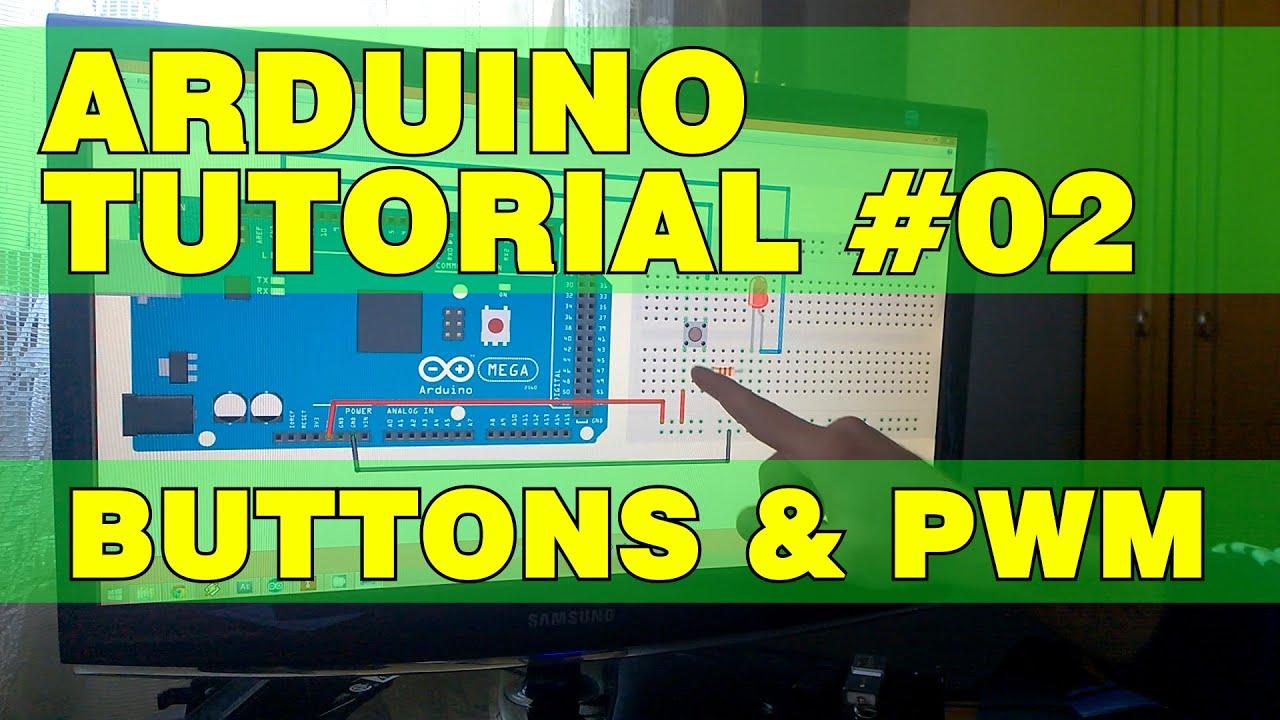 Arduino cơ bản 02: Buttons and PWM - Mạch Điện Lý Thú